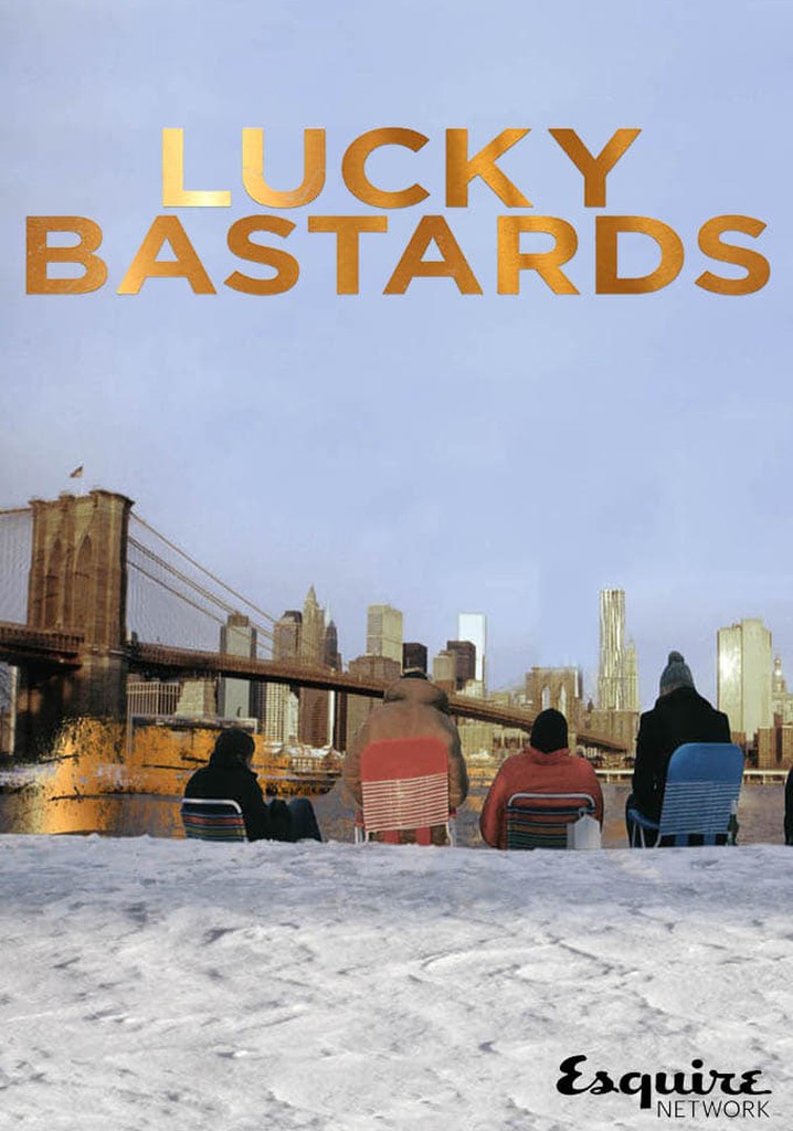 Lucky Bastards Streaming Tv Show Online
